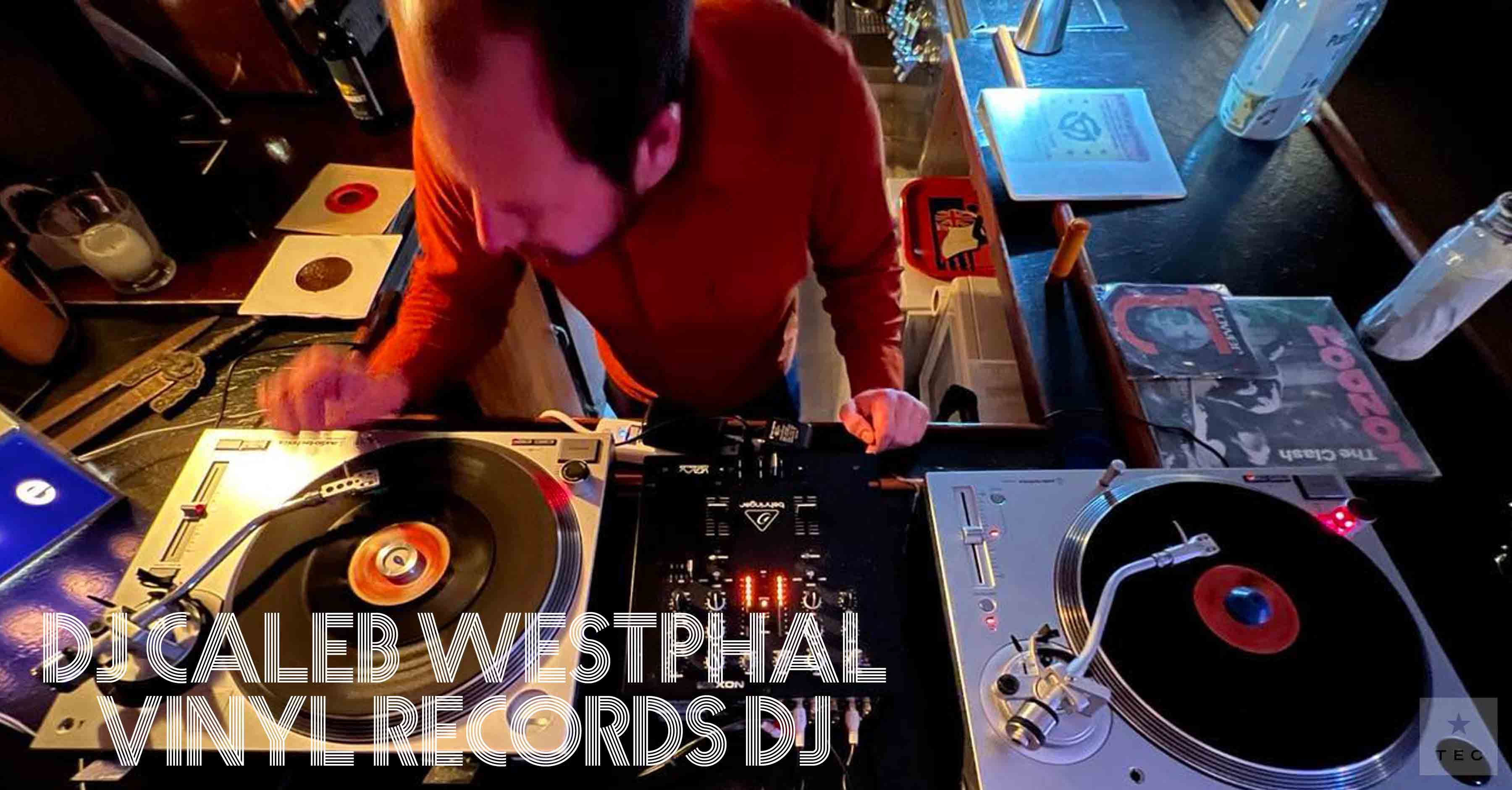 DJ CALEB WESTPHAL - Vinyl Records DJ | The Entertainment Company, Intl., LLC